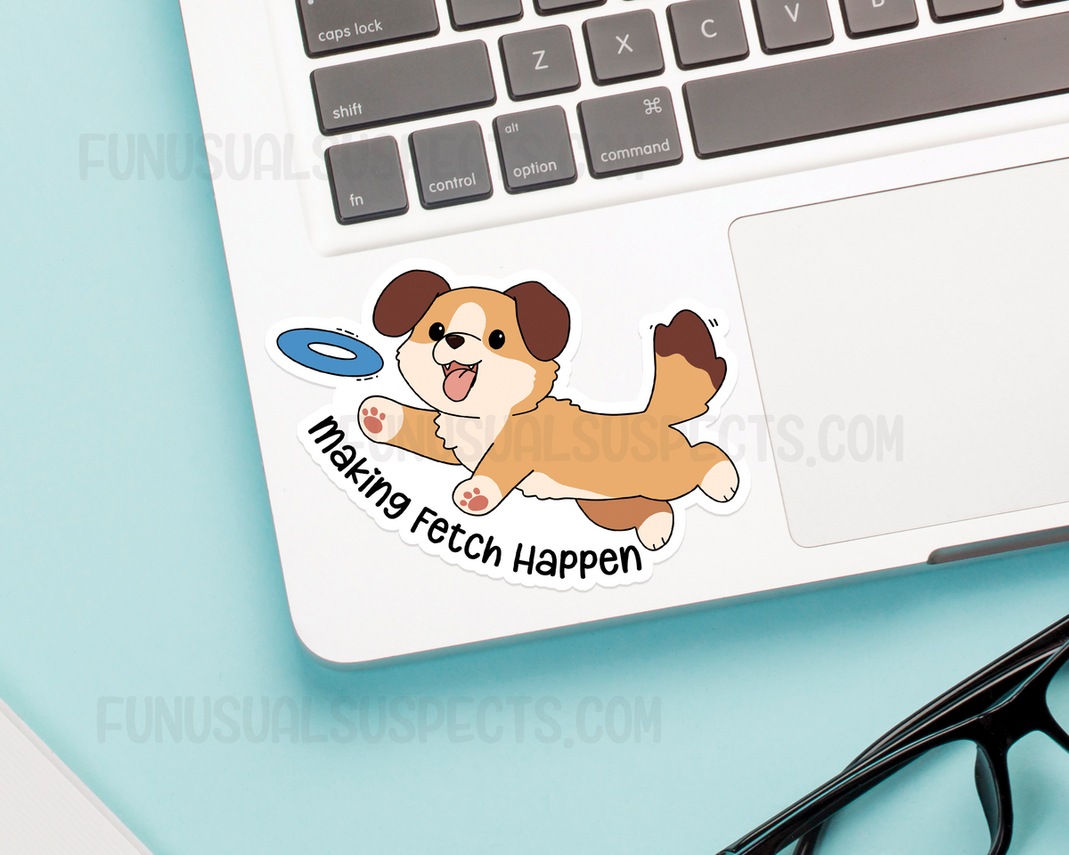 Dog Making Fetch Happen Sticker – FunUsualSuspects