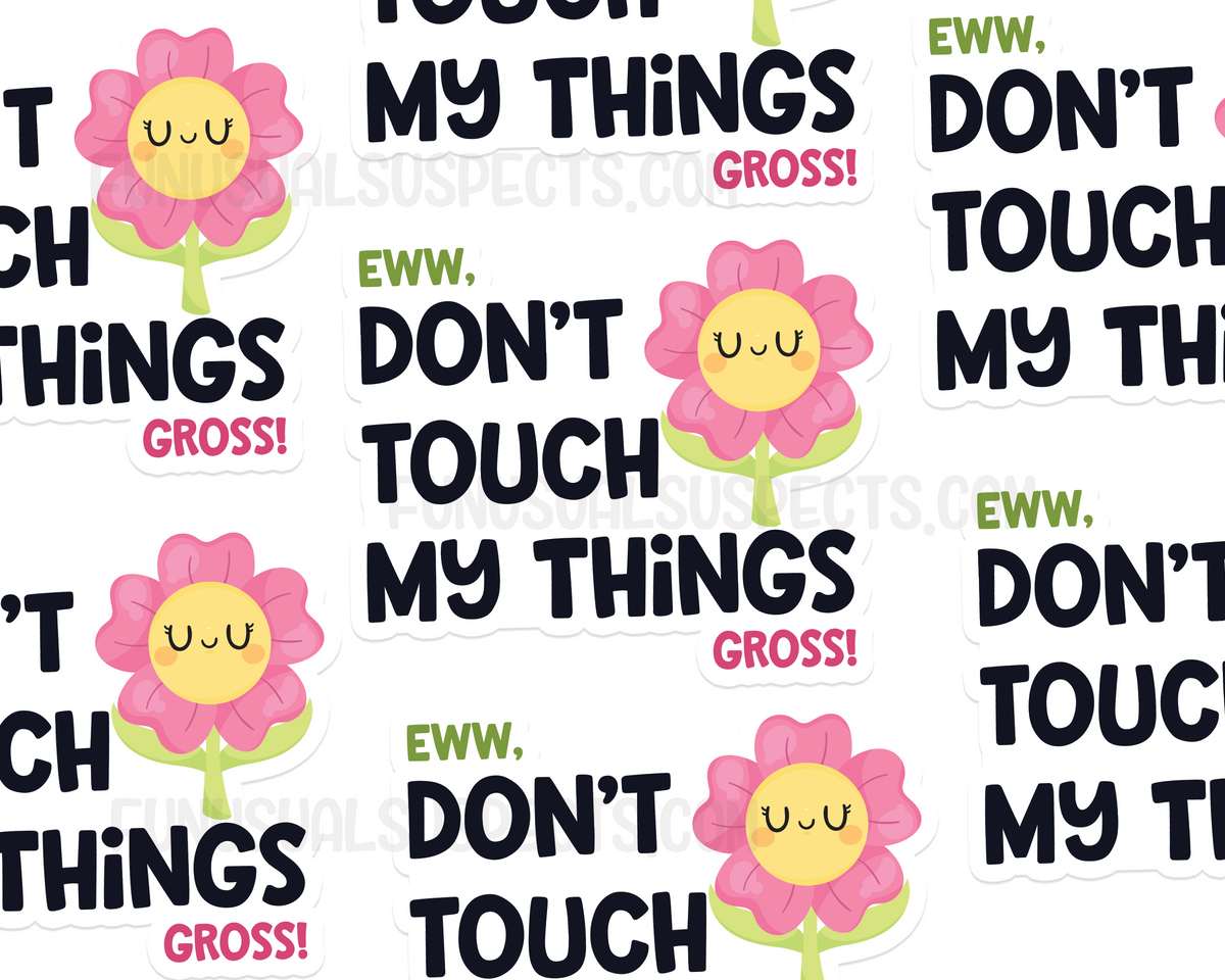Don't Touch My Things Sticker – FunUsualSuspects