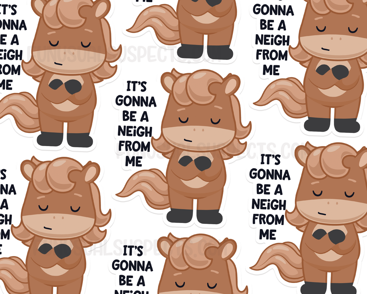 Horse Gonna Be A Neigh Sticker – FunUsualSuspects