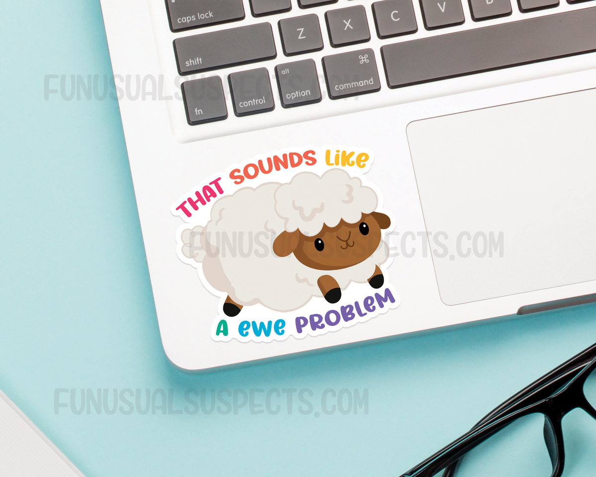 Ewe Problem Sticker – FunUsualSuspects
